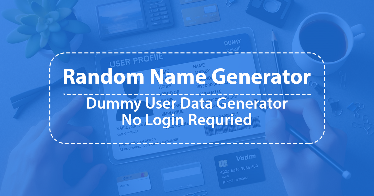 Random Name Generator - Dummy User Data Generator No Login - Temp Mail ...